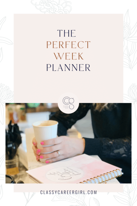 How To Plan Your Ideal Week | Classy Career Girl